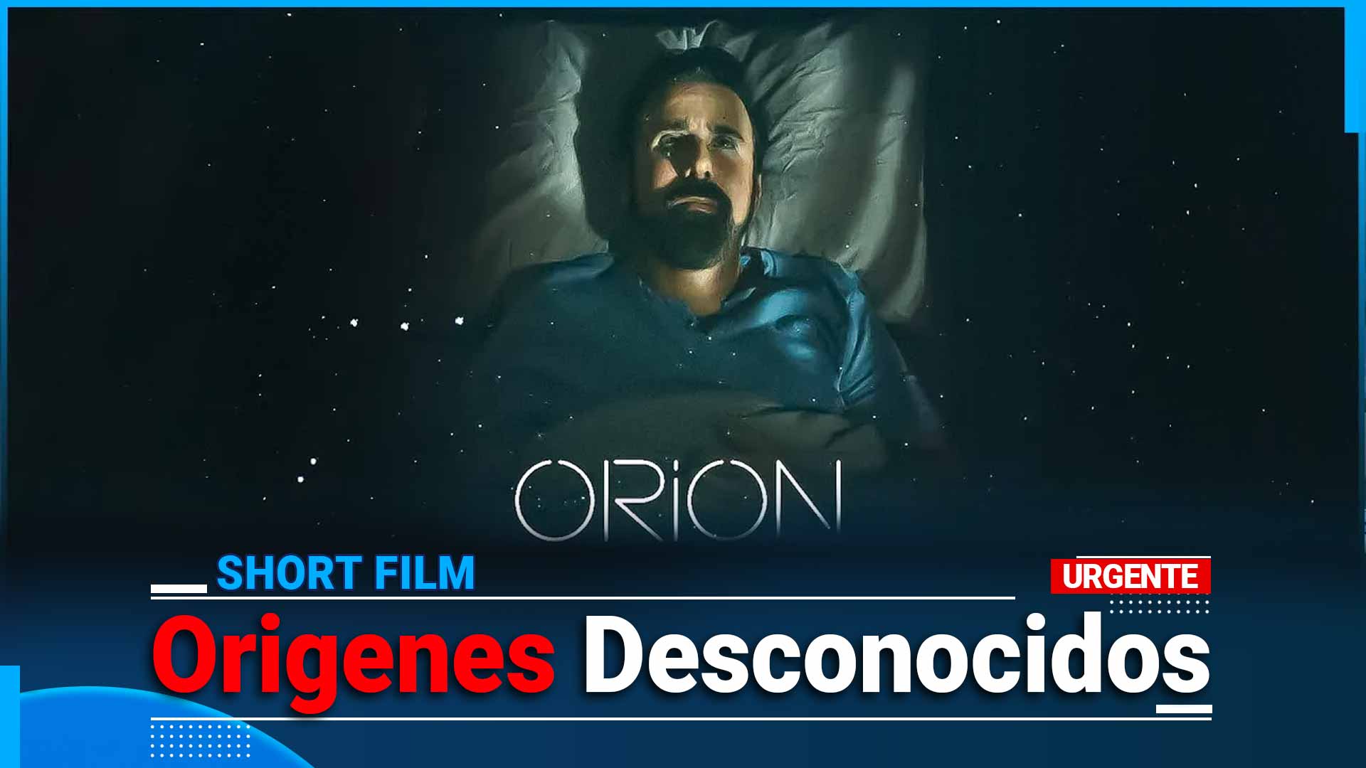 Orion, los Origenes Desconocidos – Short Films – NPT Media TV