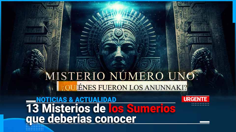 13 Misterios Sin Resolver Más Grandes De los Sumerios – NPT Media TV