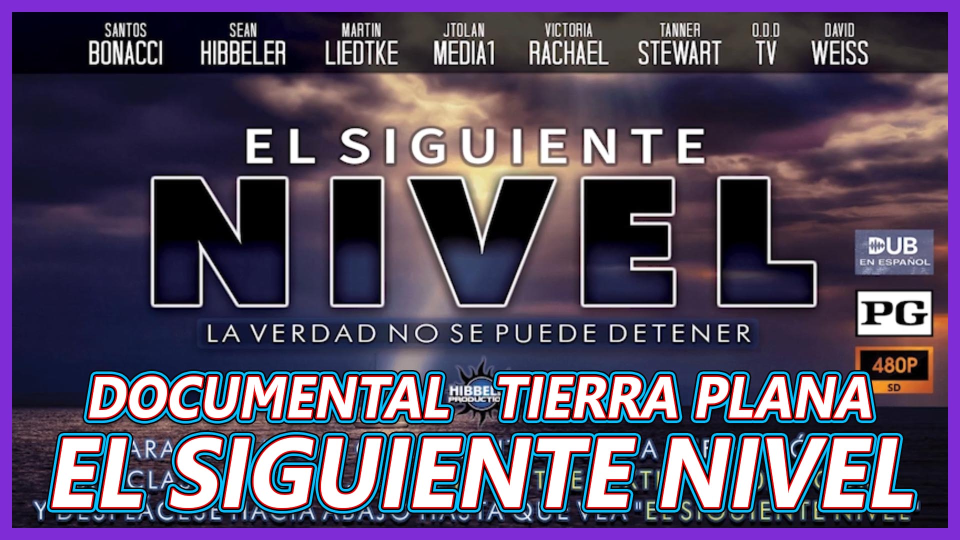 Tierra Plana Documental // El SIguiente Nivel // Hibbler Productions – Nur Para Todos